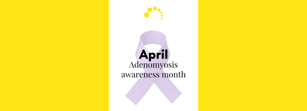 Adenomyosis Awareness Month - Endometriosis Australia